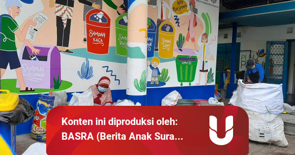 Manfaatkan Bank Sampah Induk Surabaya, Bisa Dapat Uang, Sampah ... Manfaatkan Bank Sampah Induk Surabaya, Bisa Dapat Uang, Sampah ...